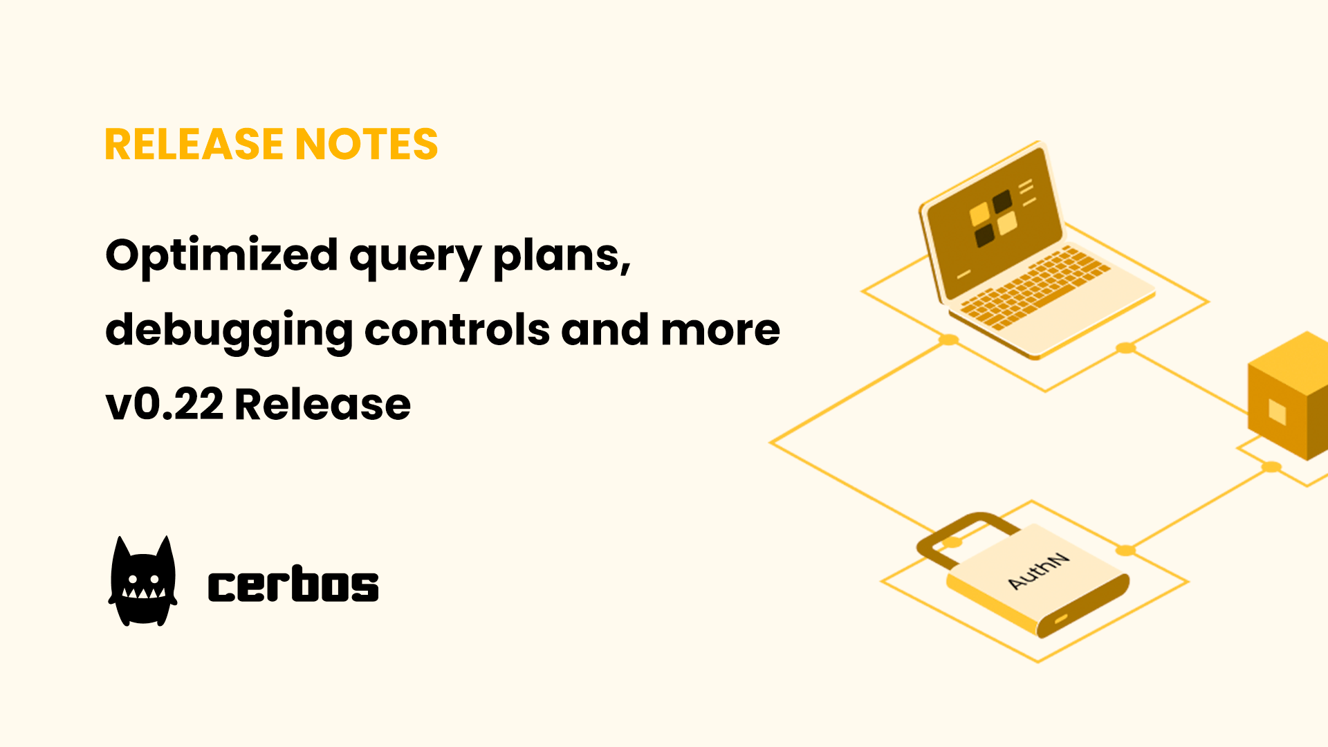 Optimized query plans, debugging controls and more - Cerbos v0.22 ...